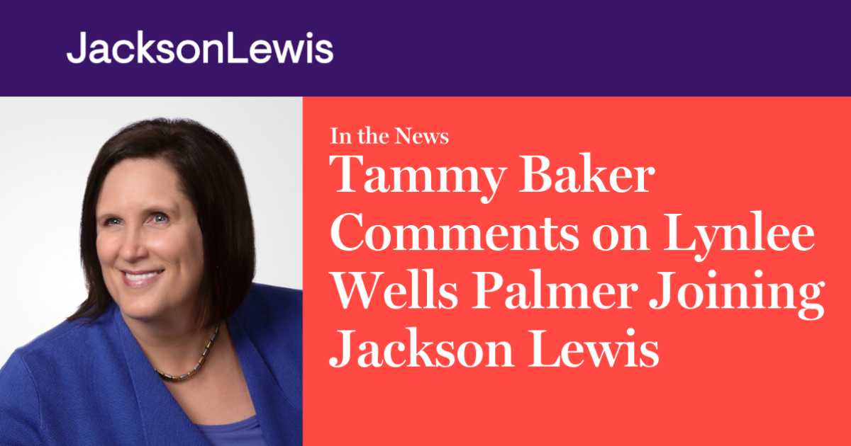 Tammy Baker Comments on Lynlee Wells Palmer Joining Jackson Lewis - Jackson Lewis